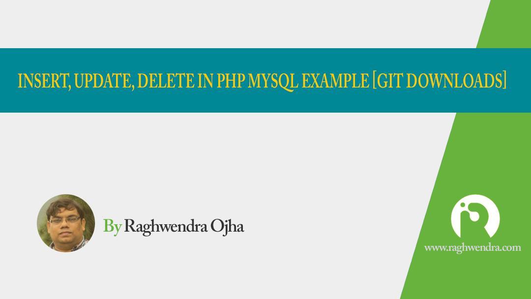 Insert, Update, Delete in PHP MySQL example [GIT downloads ... Insert, Update, Delete in PHP MySQL example [GIT downloads ...